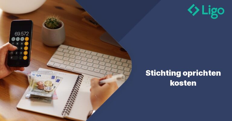 Kosten Oprichten Stichting | Alles Van A-Z | Ligo.nl